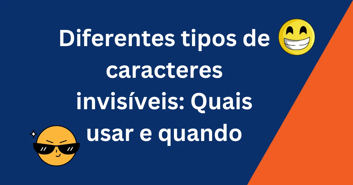 Diferentes tipos de caracteres invisíveis: Quais usar 2026